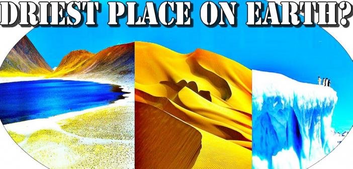 5 DRIEST PLACES ON EARTH